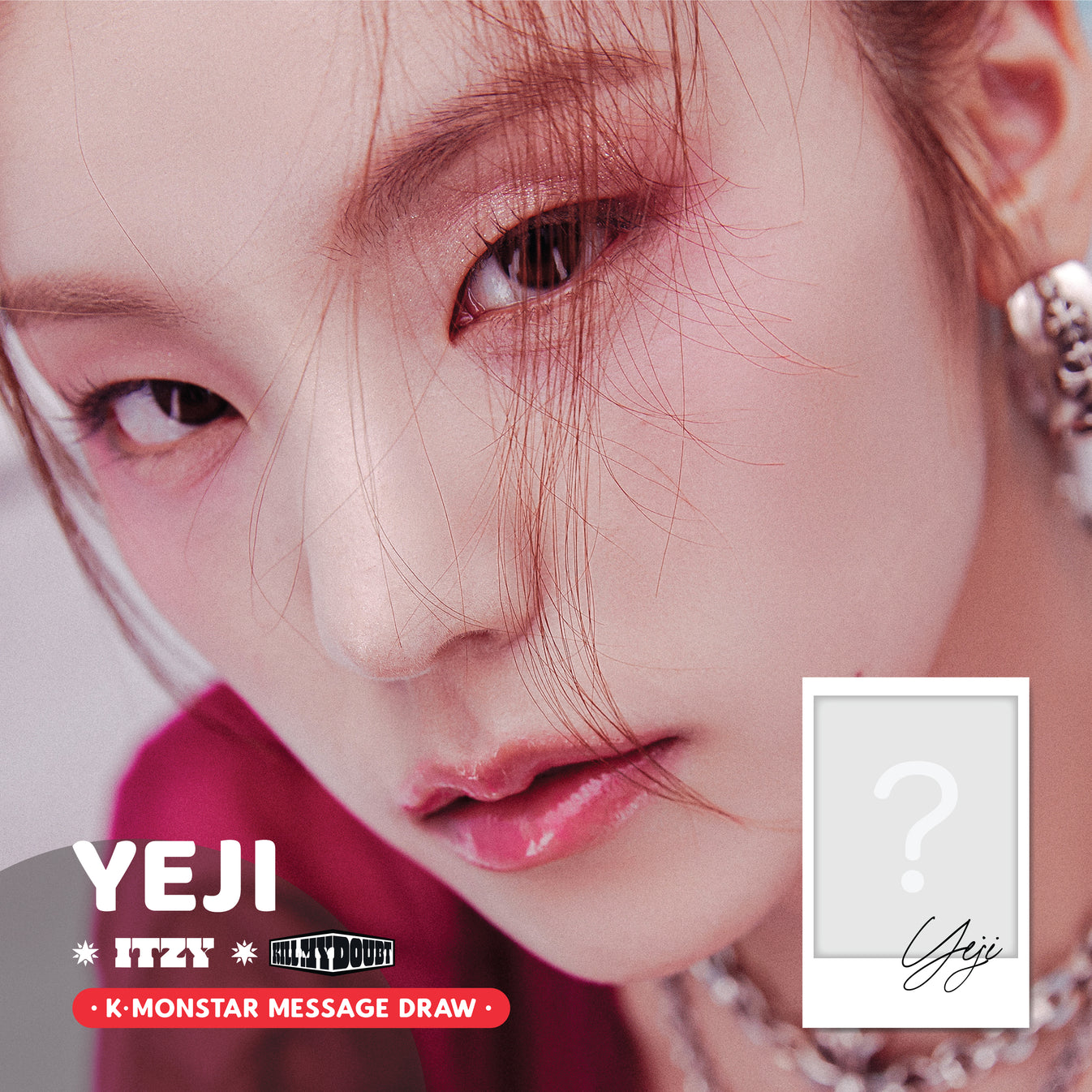 ITZY | KILL MY DOUBT MESSAGE DRAW EVENT [B-SIGNED POLAROID] | K-MONSTAR